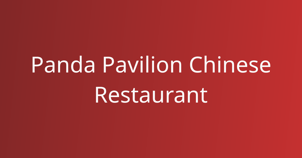 Order Authentic Chinese Online | Panda Pavilion Chinese Restaurant ...